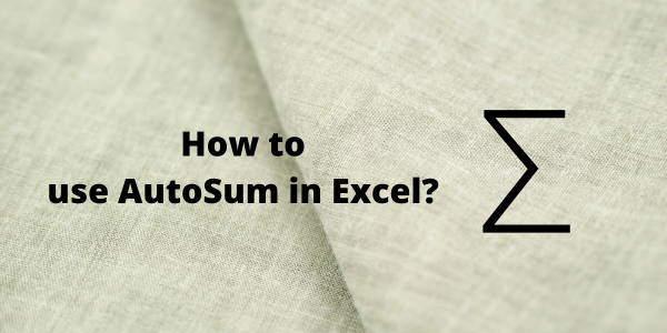 How to use AutoSum in Excel? [Step-By-Step] - QuickExcel