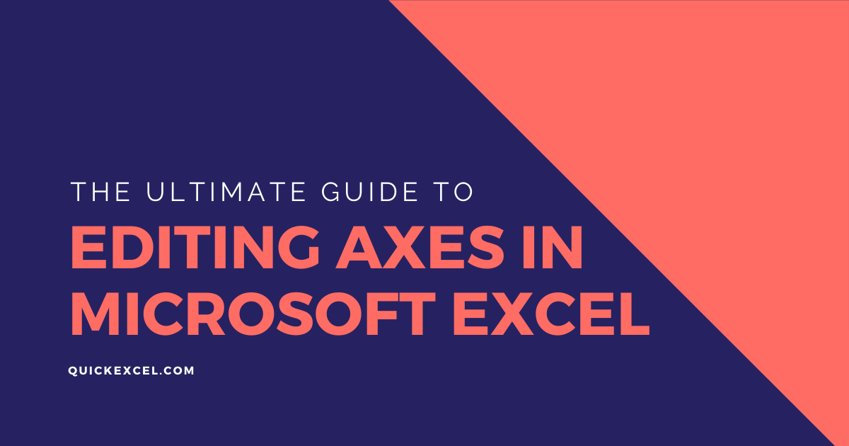 How To Edit Axis In Excel The Ultimate Guide QuickExcel