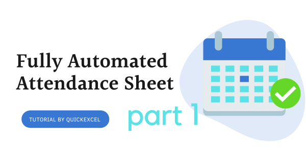 Creating a Fully Automated Attendance Sheet in Excel [PART 1] - QuickExcel