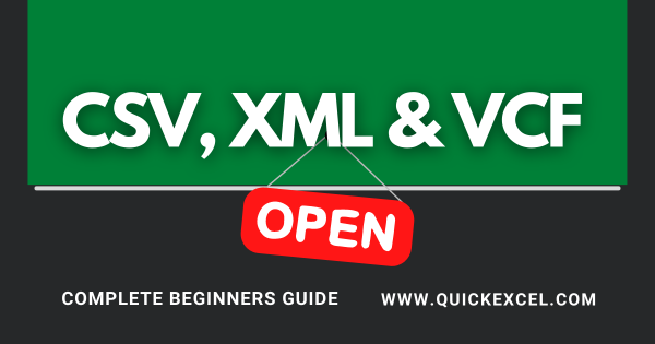How to Open CSV, XML, and VCF Files in Excel? - QuickExcel