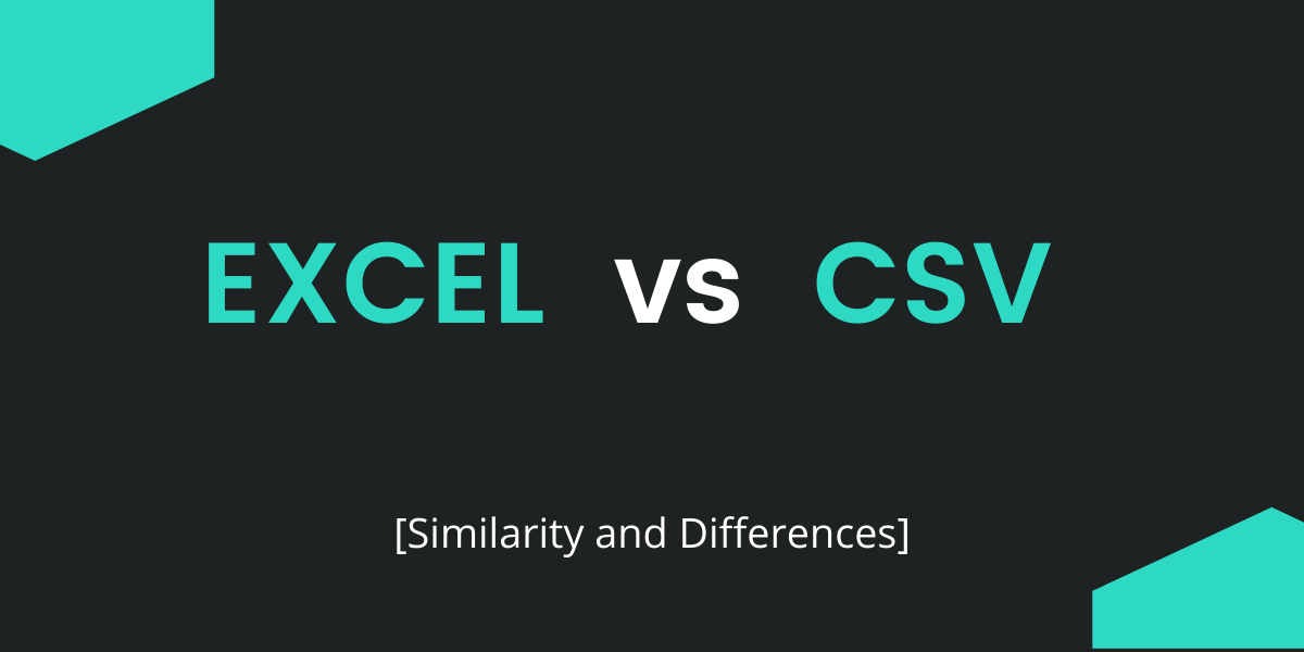 Excel Vs CSV Similarities And Differences QuickExcel Excel Vs CSV Similarities And Differences QuickExcel