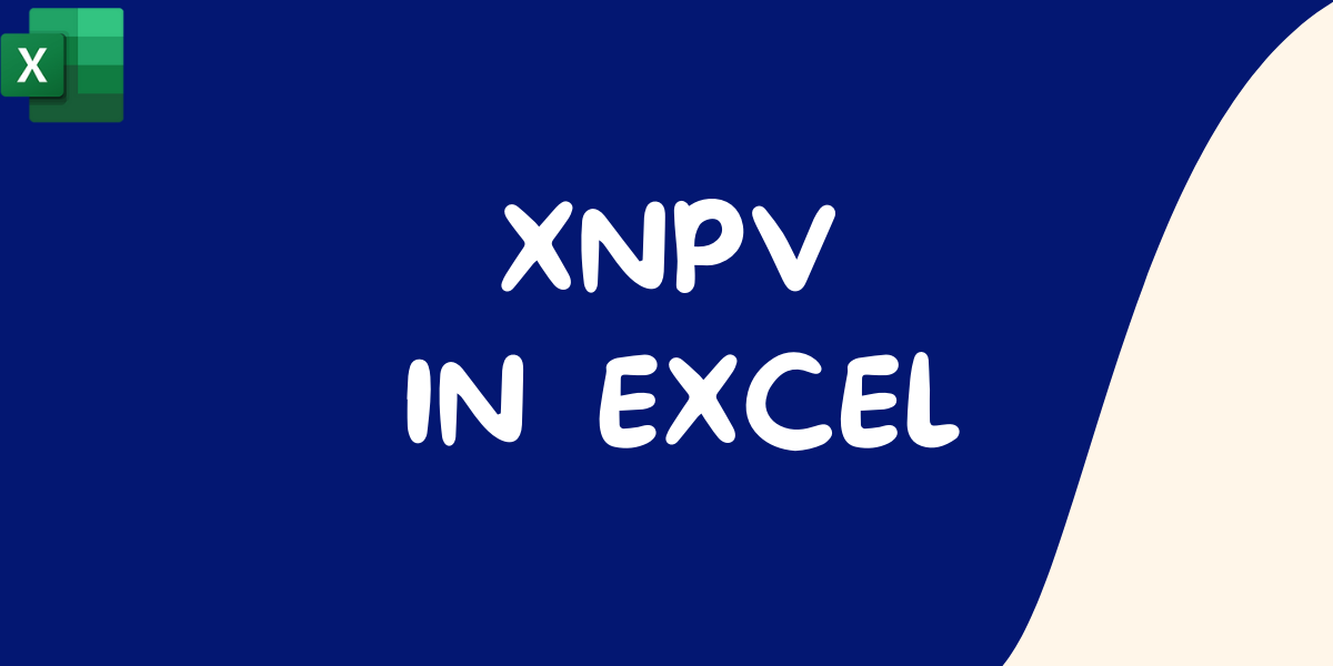 XNPV How To Calculate XNPV In Excel QuickExcel