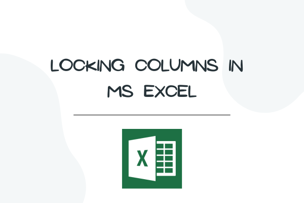 How to Lock Columns in MS Excel? - QuickExcel