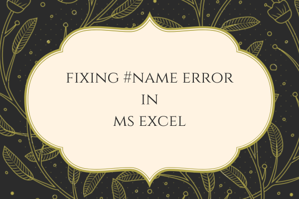 How To Fix Name Error In Ms Excel Quickexcel